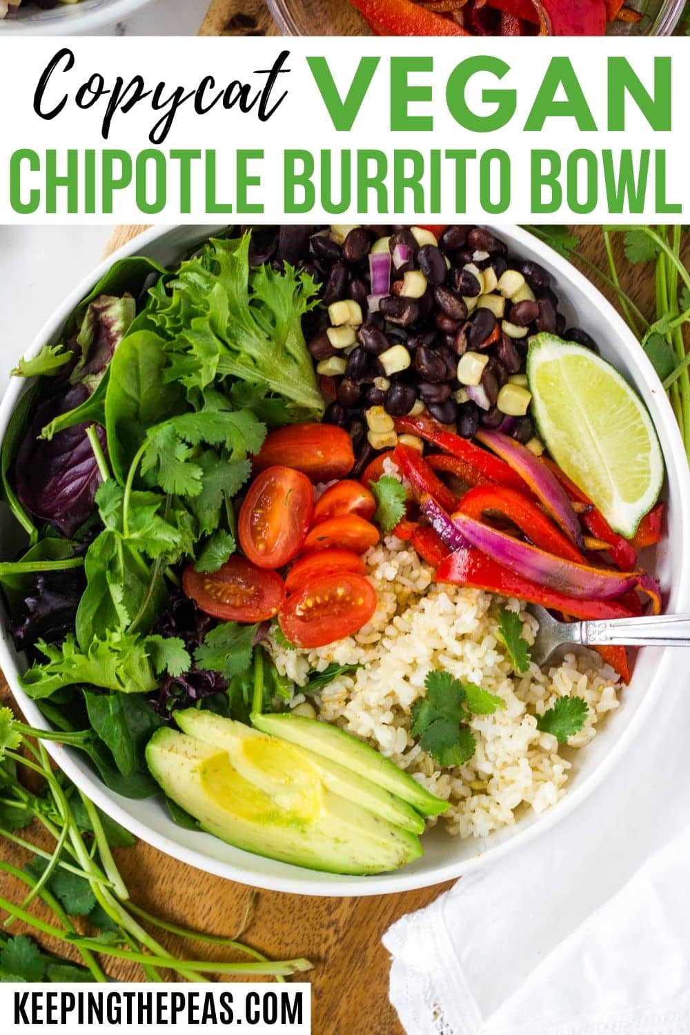 Vegan Chipotle Bowl | Copycat Recipe - Keeping the Peas